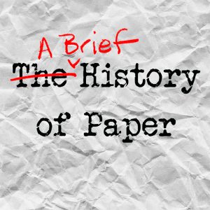 The History of Paper - ROOTiQs